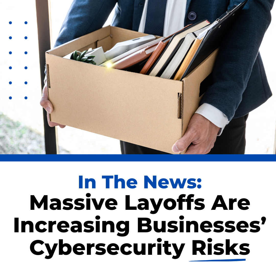 Massive Layoffs In 2024 Create A Serious Threat To Your Cybersecurity ...